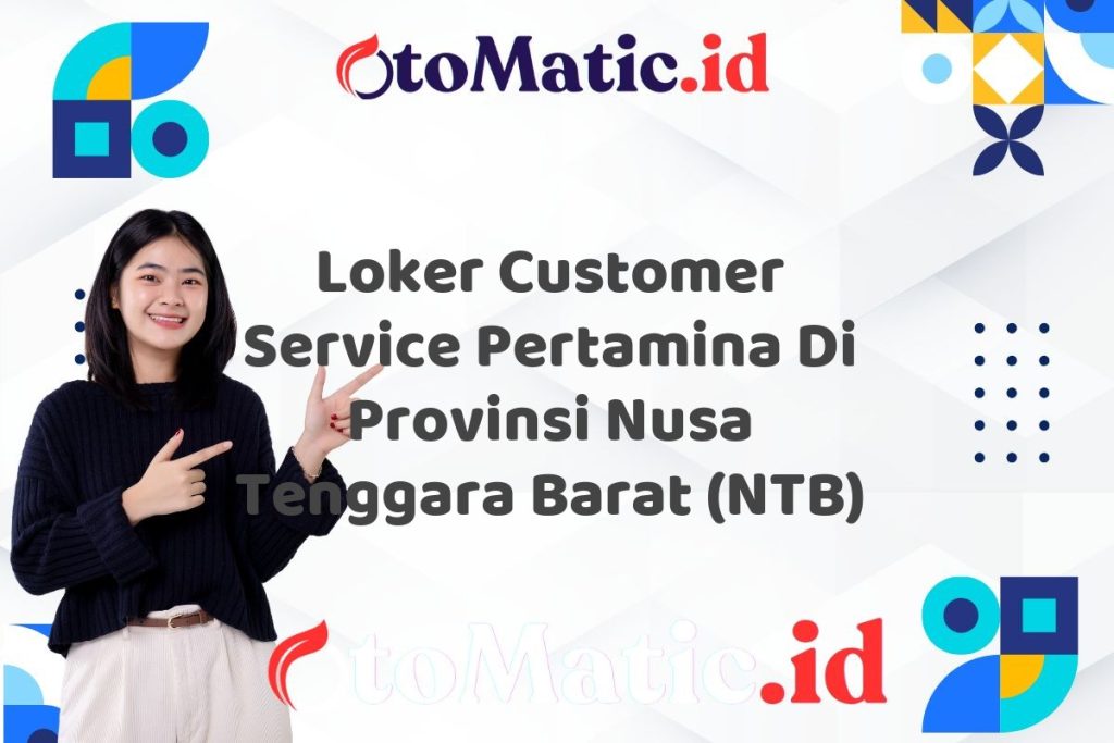 Loker Customer Service Pertamina Di Provinsi Nusa Tenggara Barat (NTB) Tahun 2025 (Segera Daftar ...